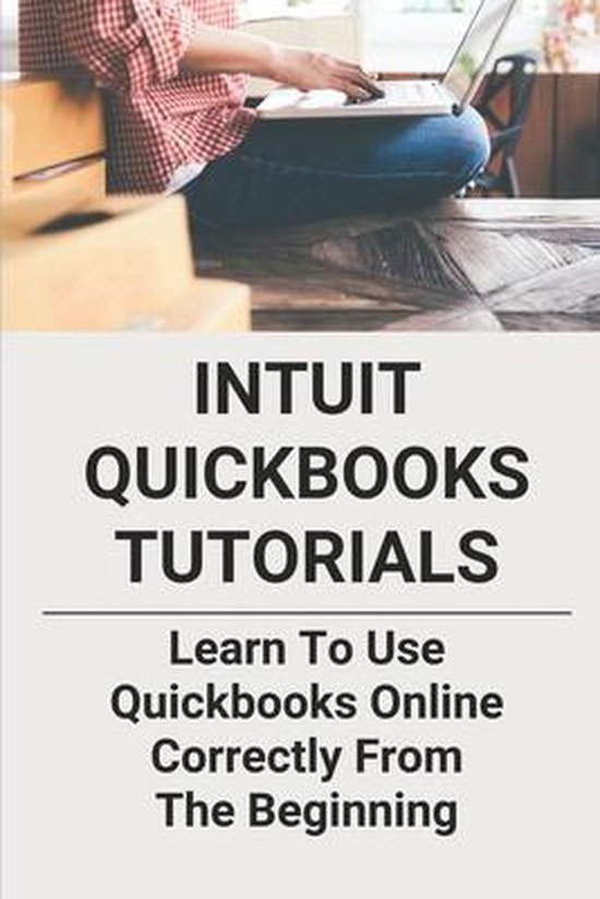 Intuit Quickbooks Tutorials | 9798527879155 | Latina Kloeck | Boeken | bol.com