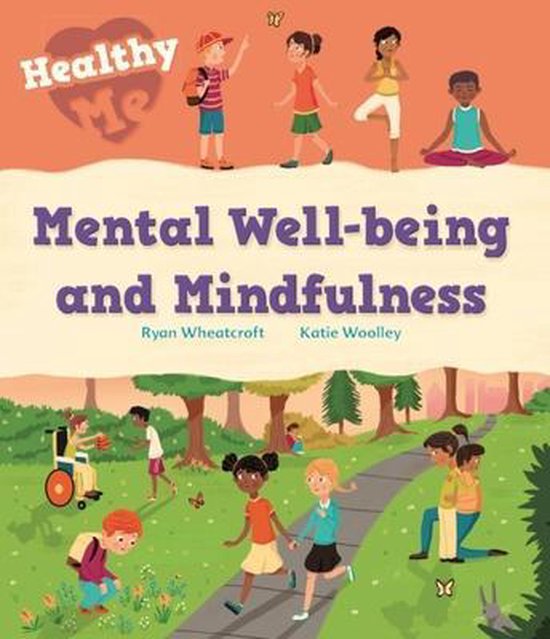 Mental Wellbeing and Mindfulness Healthy Me | 9781526305640 | Katie Woolley | Boeken | bol.com