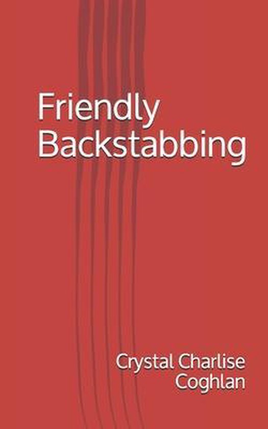 Friendly Backstabbing, Crystal Charlise Coghlan | 9781711369921 ...
