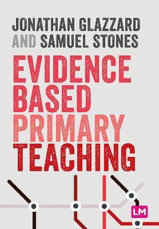 Evidence Based Primary Teaching Primary Teaching Now, Jonathan Glazzard |... | bol.com