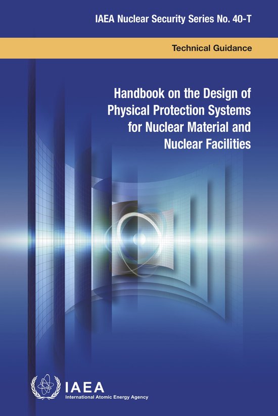 IAEA Nuclear Security Series 40 - Handbook on the Design of Physical ...