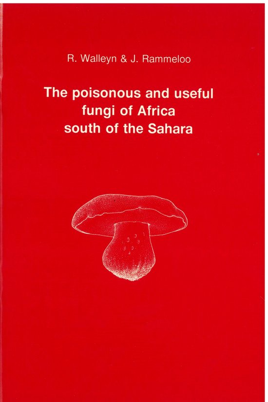 Poisonous useful fungi south of sahara | 9789072619228 | Walleyn ...
