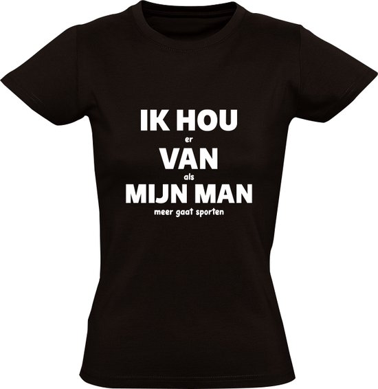 IK HOU er VAN als MIJN MAN meer gaat sporten Dames T-shirt | fitness ...