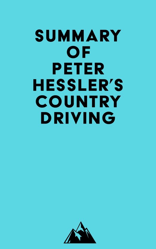 Summary of Peter Hessler's Country Driving (ebook), Everest Media ...
