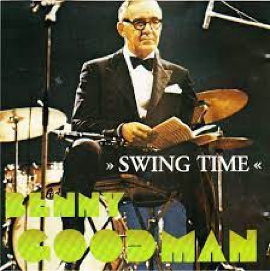 Benny Goodman - Swing Time (CD), Benny Goodman | CD (album) | Muziek | bol