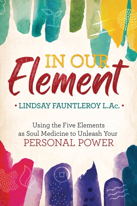 In Our Element (ebook), Lindsay Fauntleroy, L.Ac. | 9780738770994 ...