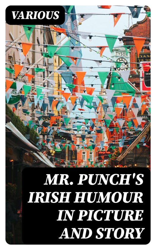 Mr. Punch's Irish Humour in Picture and Story (ebook), Various ...