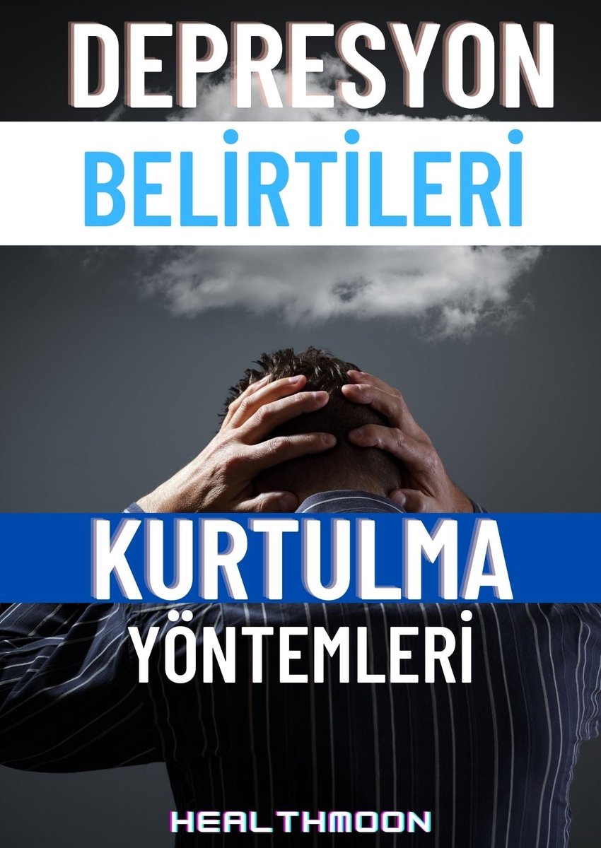 Depresyon Belirtileri Ve Kurtulma Yöntemleri (ebook), Healthmoon ...