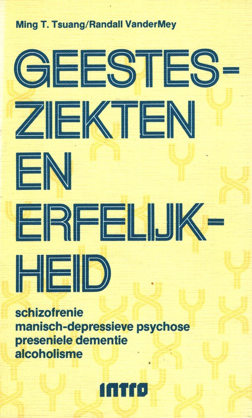 Geestesziekten en erfelijkheid, Ming T. Tsuang & Randall VanderMey ...