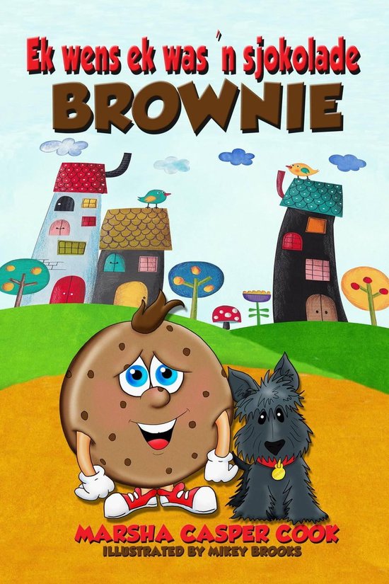 Ek wens ek was 'n sjokolade brownie (ebook), Marsha Casper Cook ...
