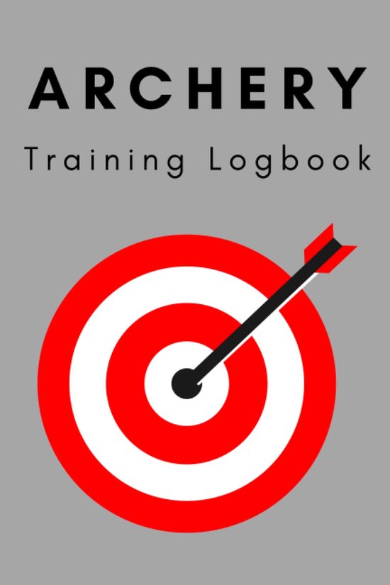 Archery Training Logbook: Practice Journal with Score Cards for ...