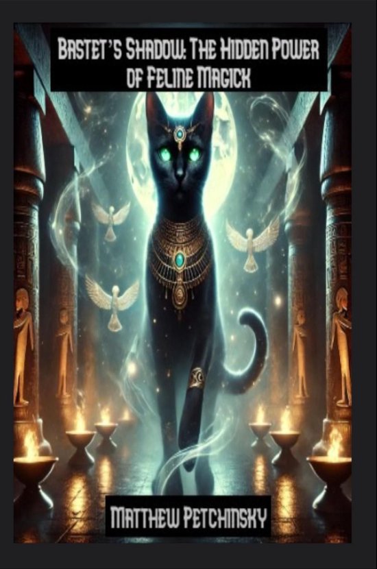 Apophis's Magick series - Bastet's Shadow (ebook), Matthew Petchinsky | 9798348589448... | bol