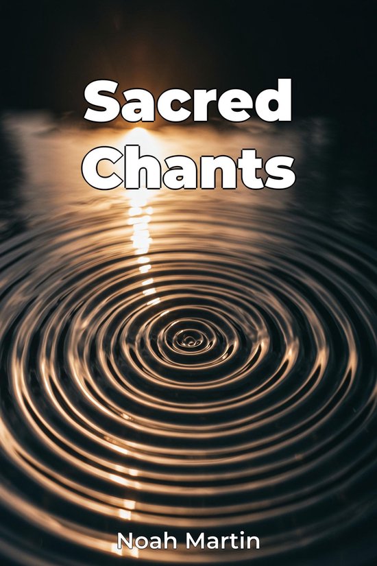Sacred Chants (ebook), Noah Martin | 9788235225566 | Boeken | bol