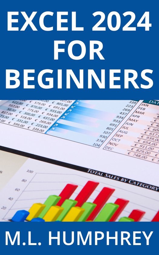 Excel 2024 Essentials 1 - Excel 2024 for Beginners (ebook), M.L. Humphrey |... | bol