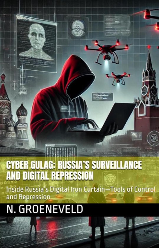 Cyber Gulag: Russia’s Surveillance and Digital Repression (ebook), N ...