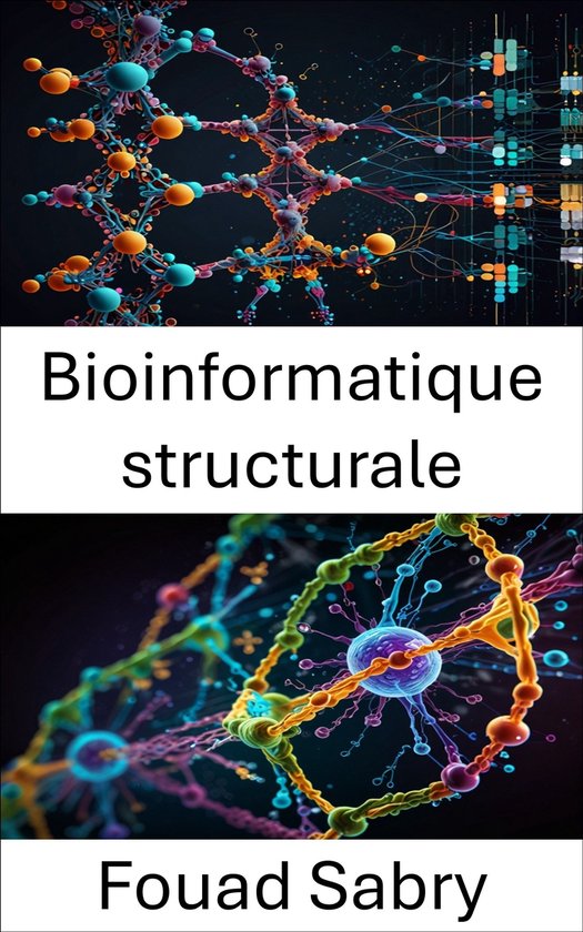 Biophysique Moléculaire [French] 9 - Bioinformatique structurale (ebook ...