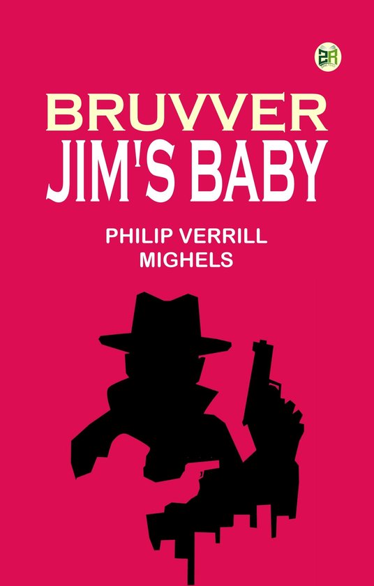 Bruvver Jim's Baby (ebook), Philip Verrill Mighels | 9789370015135 ...