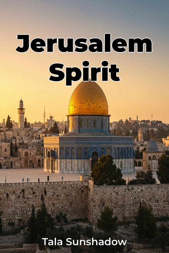 Jerusalem Spirit (ebook), Tala Sunshadow | 9788233991777 | Boeken | bol
