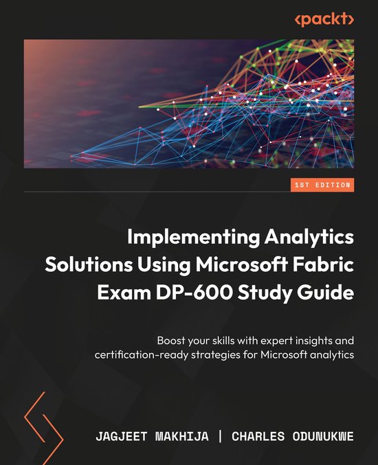 Implementing Analytics Solutions Using Microsoft Fabric: DP-600 Exam Study Guide... | bol