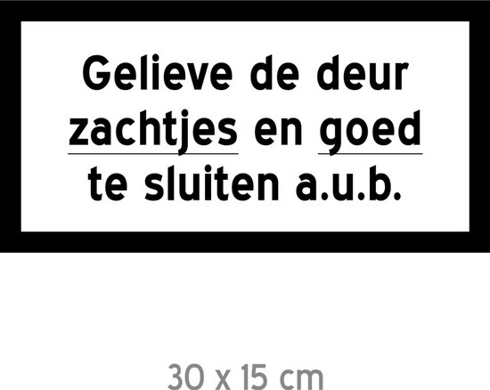 Pictogram/ bord | "Gelieve de deur zachtjes en goed te sluiten a.u.b ...