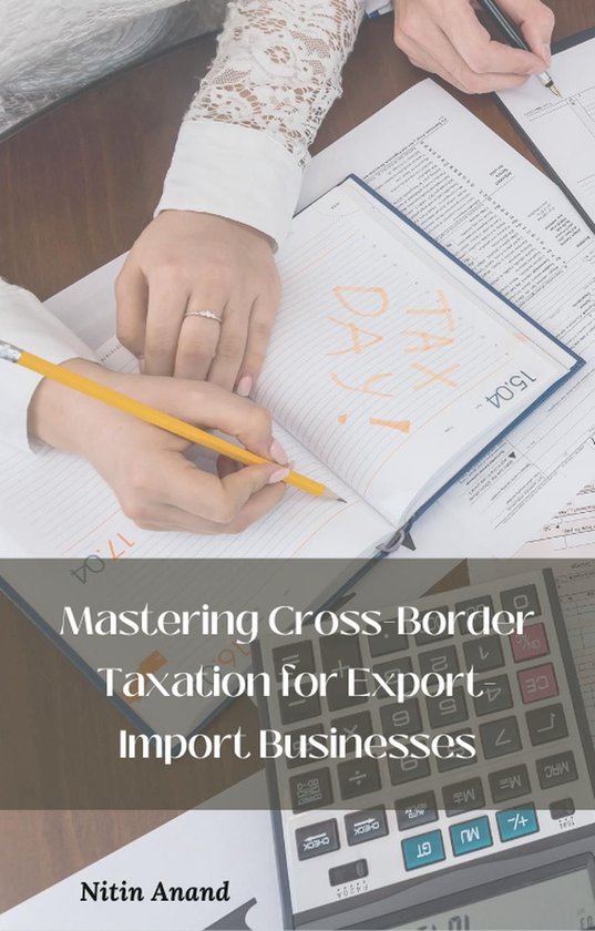 Mastering Cross-Border Taxation for Export-Import Businesses (ebook ...