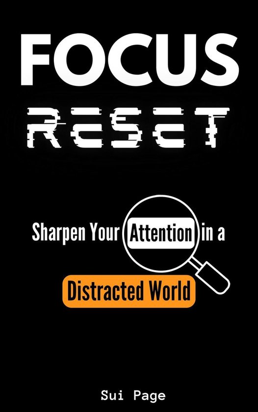 Focus Reset: Sharpen Your Attention in a Distracted World (ebook), Sui ...