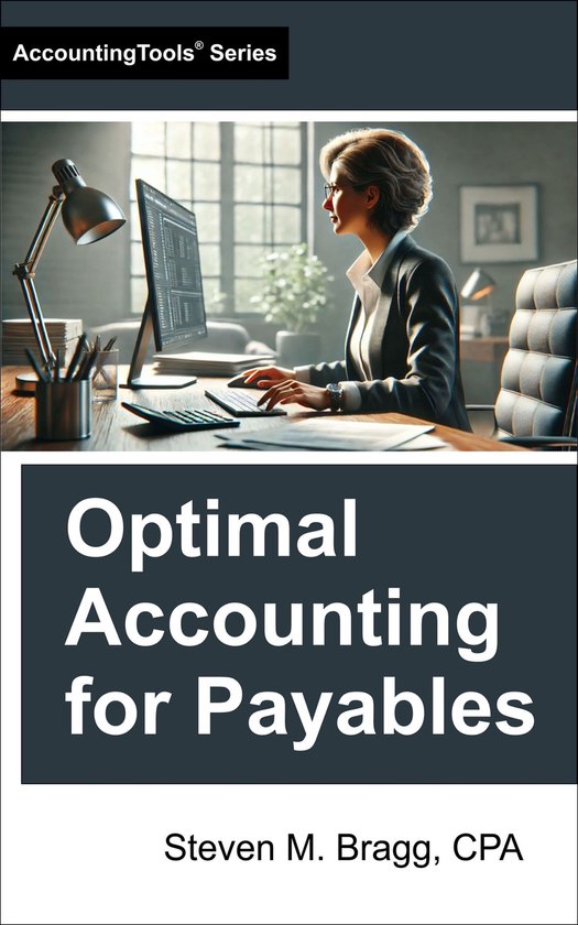 Optimal Accounting for Payables (ebook), Steven Bragg | 1230008852755 | Boeken | bol