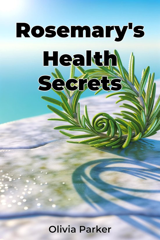Rosemary's Health Secrets (ebook), Olivia Parker | 9788233951887 | Boeken | bol