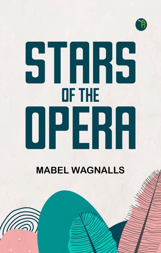 Stars of the Opera (ebook), Mabel Wagnalls | 9789370458666 | Boeken | bol