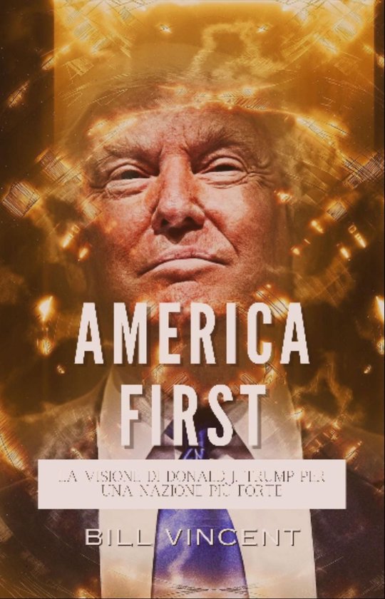 America First (ebook), Bill Vincent | 9798348573102 | Boeken | bol