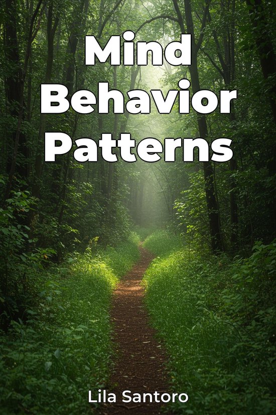 Mind Behavior Patterns (ebook), Lila Santoro | 9788235256355 | Boeken | bol
