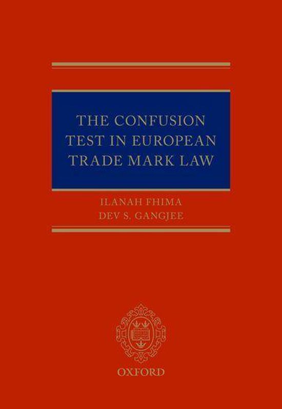 The Confusion Test in European Trade Mark Law (ebook), Dev S. Gangjee ...