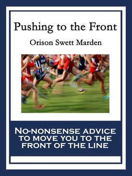 Pushing to the Front (ebook), Orison Swett Marden | 9781633845220 ...
