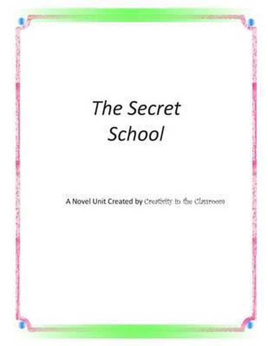 The Secret School | 9781499596113 | Creativity In The Classroom ...