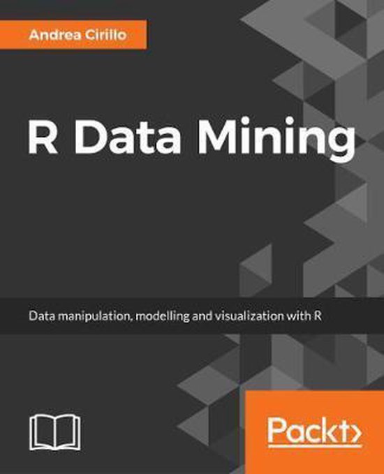 R Data Mining | 9781787124462 | Andrea Cirillo | Boeken | bol.com