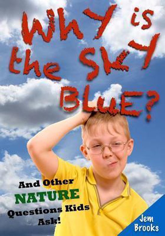 Why is the Sky Blue? And Other Nature Questions Kids Ask ...