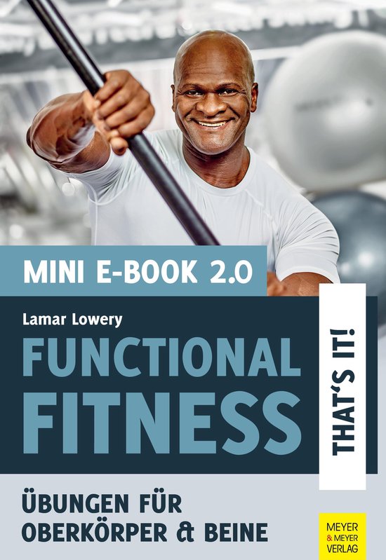 Functional Fitness - That's it! Mini-E-Book 2.0 (ebook), Lamar Lowery ...