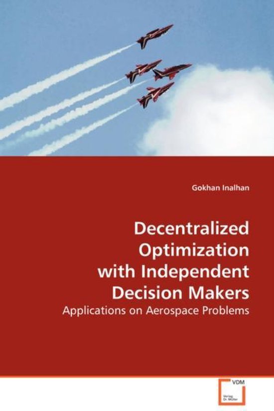Decentralized Optimization with Independent Decision Makers ...