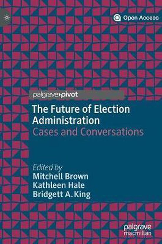 Elections, Voting, Technology-The Future of Election Administration ...