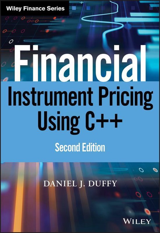 Financial Instrument Pricing Using C++ (ebook), Daniel J. Duffy ...