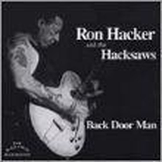 Back Door Man, Ron Hacker & The Hacksaws | CD (album) | Muziek | bol