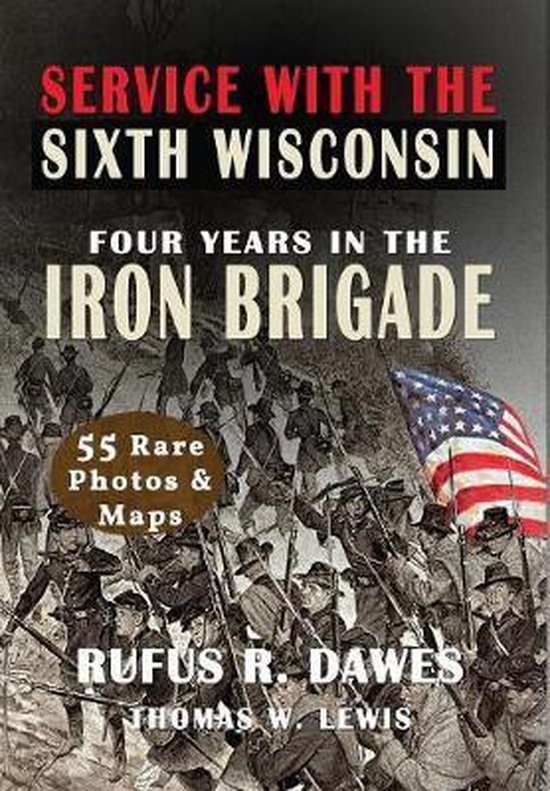Service With The Sixth Wisconsin (Illustrated), Rufus R Dawes ...