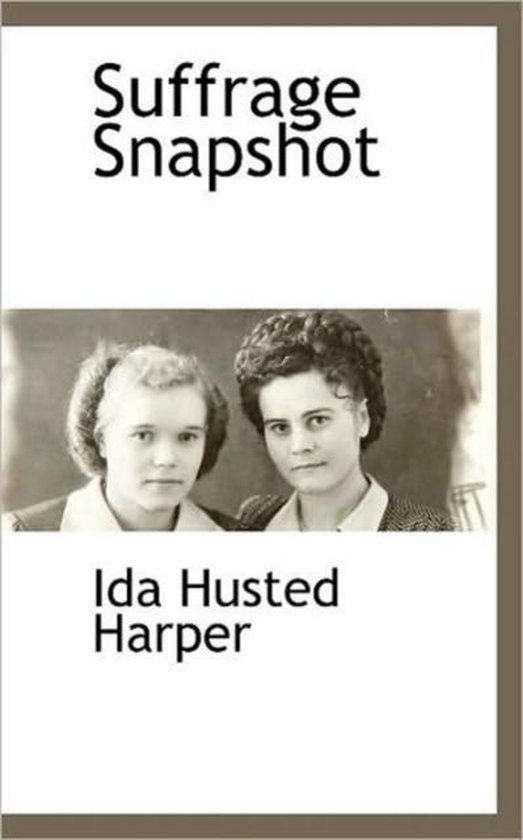 Suffrage Snapshot | 9781115422345 | Ida Husted Harper | Boeken | bol.com