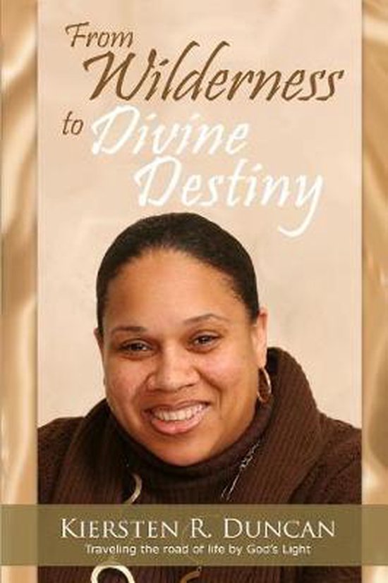 From Wilderness To Divine Destiny, Kiersten R Groover | 9781530572519 ...