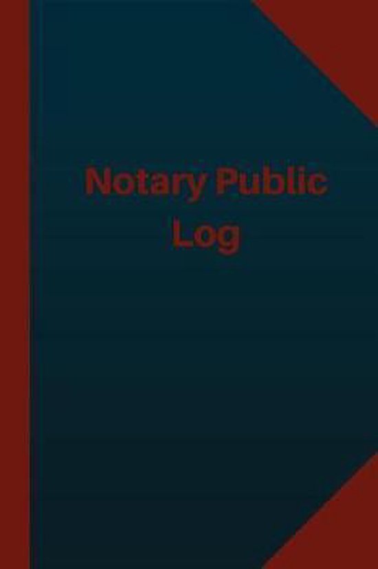 Notary Public Log (Logbook, Journal - 124 pages 6x9 inches), Logbook ...