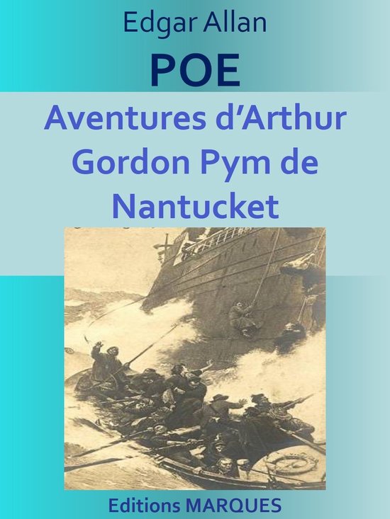 Aventures d’Arthur Gordon Pym de Nantucket (ebook), Edgar Allan Poe ...