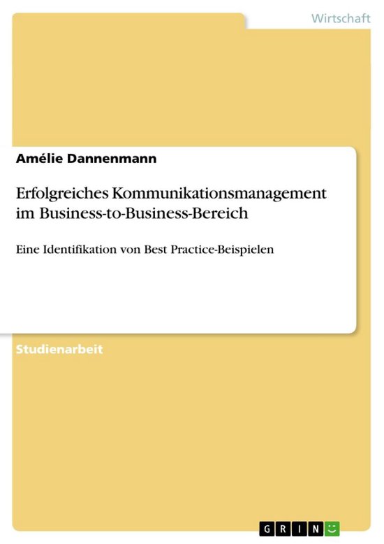 Erfolgreiches Kommunikationsmanagement im Business-to-Business-Bereich ...
