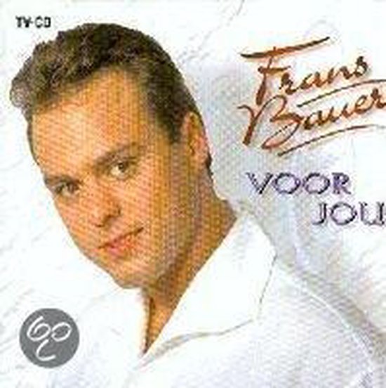 Voor Jou, Frans Bauer | CD (album) | Muziek | bol.com