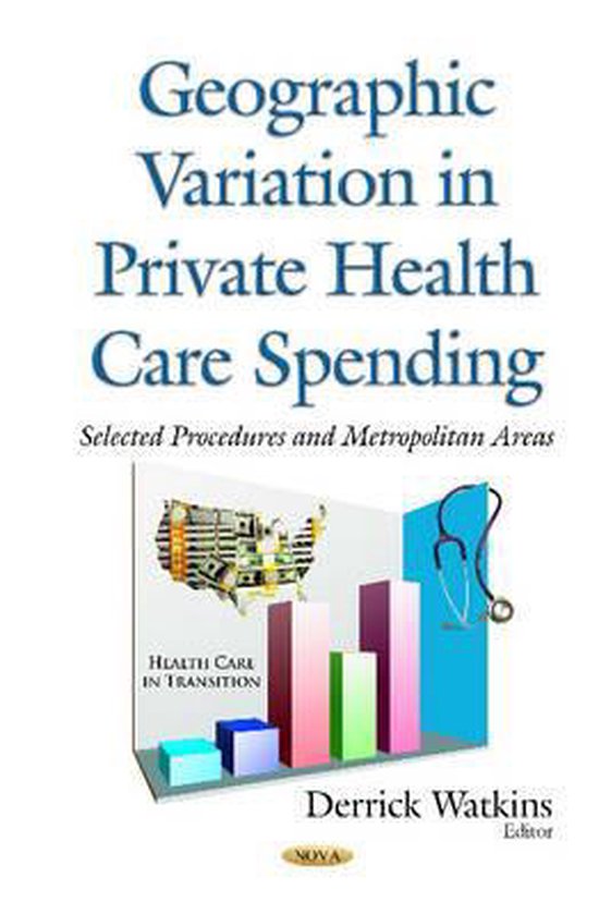 Geographic Variation in Private Health Care Spending | 9781634828758 | Boeken | bol.com