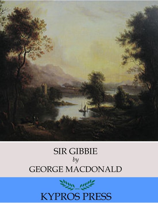 Sir Gibbie (ebook), George Macdonald | 9781518378829 | Boeken | bol